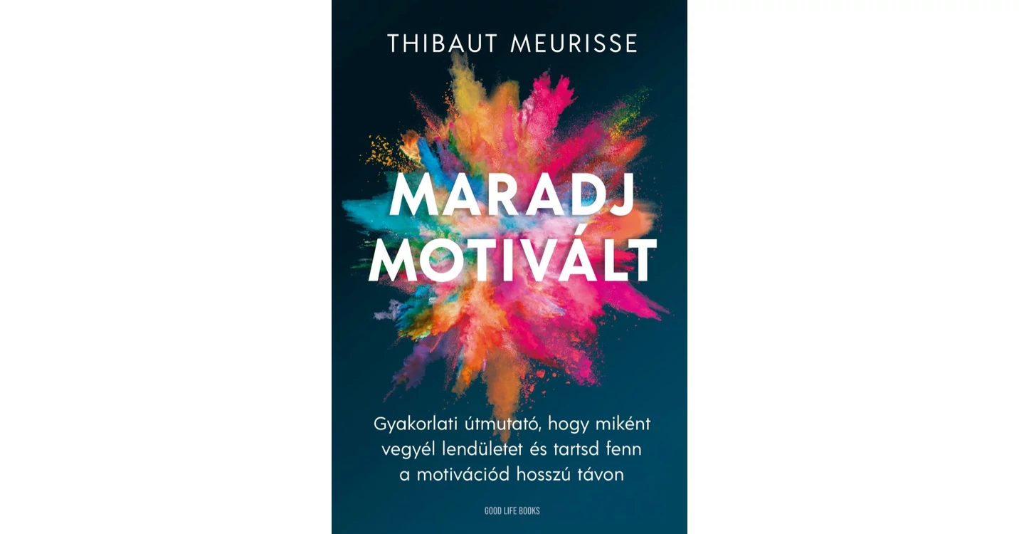 Maradj motivált! - goodlifebooks.hu